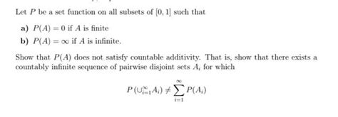Solved Let P Be A Set Function On All Subsets Of 01 Such