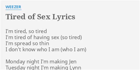 Tired Of S Lyrics By Weezer Im Tired So Tired