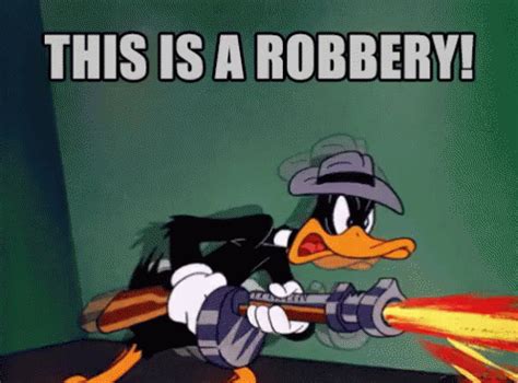This Is A Robbery  Daffyduck Thisisarobbery Robbery Discover