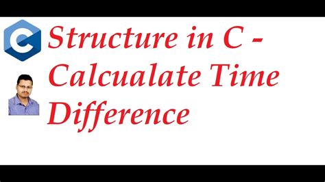 Structure In C Programming Calculate Time Difference Timedifference Codesolutionssourav