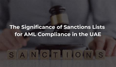 Significance Of Sanctions Lists For Aml Compliance In The Uae