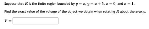 Suppose That R Is The Finite Region Bounded StudyX