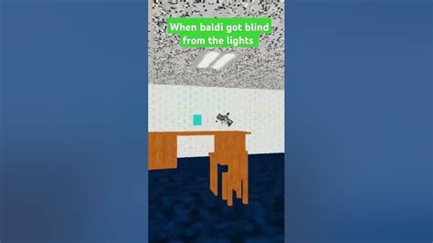 When Baldi Got Blind From The Lights Youtube