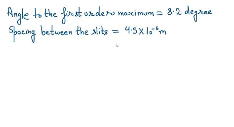 SOLVED Light Shines On A Diffraction Grating With A Slit Spacing Of M If The Angle