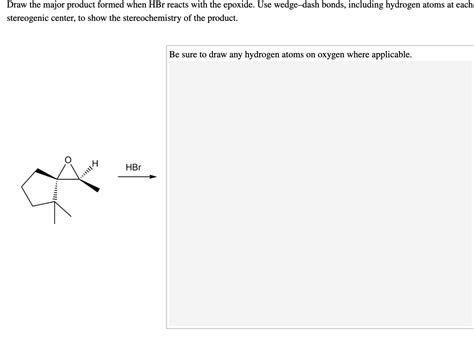 Solved Draw The Major Product Formed When Hbr Reacts With