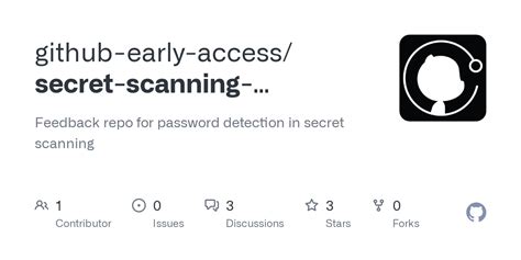 Github Github Early Access Secret Scanning Password Detection Feedback Repo For Password
