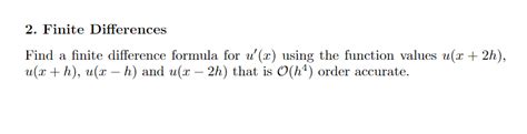 Solved Find A Finite Difference Formula For U X Using The