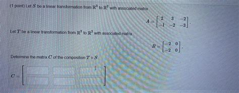 Solved 1 Point Let S Be A Linear Transformation From R To