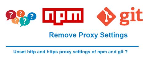 How To Remove And Https Proxy Settings Of Npm And Git Sneppets