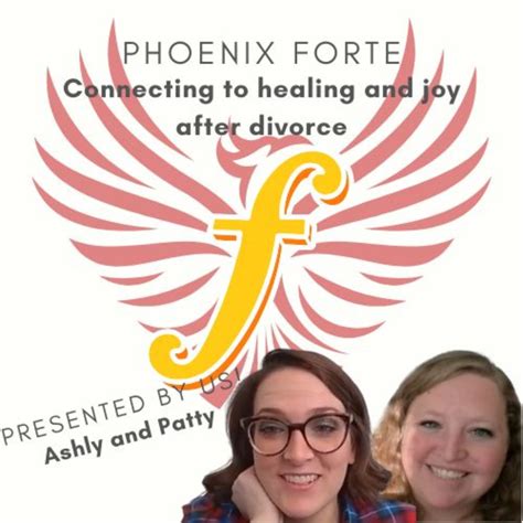 「phoenix Forte Connecting To Joy And Healing After Divorce」ポッドキャスト