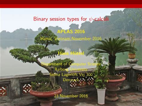 Binary Session Types For Psi Calculi Aplas 2016 Ppt