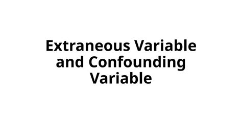 Extraneous Variable And Confounding Variablepptx