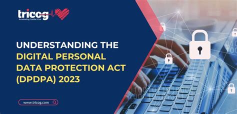 Understanding The Digital Personal Data Protection Act Dpdpa 2023