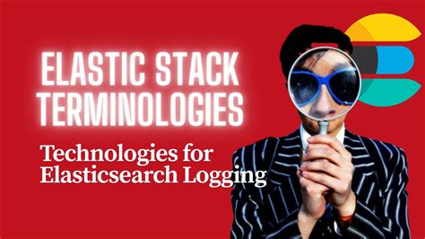Elastic Stack Terminologies Technologies For Elasticsearch Logging