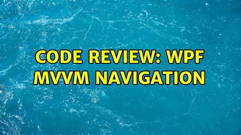 Code Review Wpf Mvvm Navigation Youtube