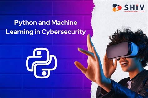 The Ultimate Guide To Python And Machine Learning In Cybersecurity