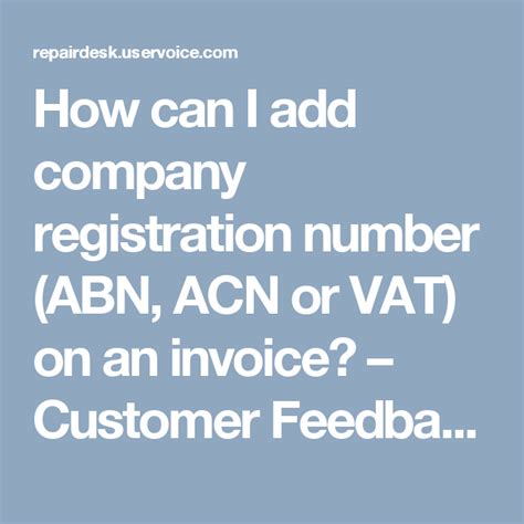 How Can I Add Company Registration Number ABN ACN Or VAT On An Invoice Customer Feedback