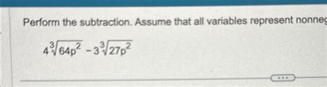 Solved Perform The Subtraction Assume That All Variables