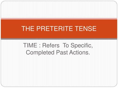 Ppt The Preterite Tense Powerpoint Presentation Free Download Id6299639