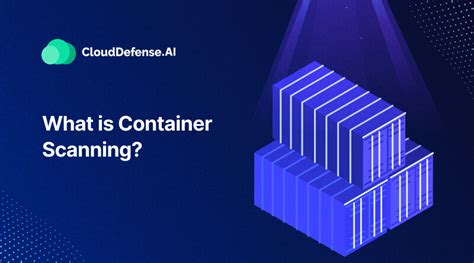 What Is Container Security Scanning Detailed Guide