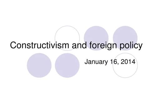 Ppt Constructivism And Foreign Policy Powerpoint Presentation Free
