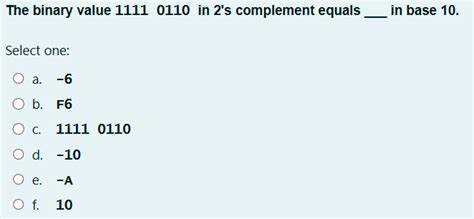 Solved The Binary Value 11110110 ﻿in 2s Complement Equals