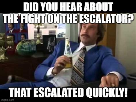 Well That Escalated Quickly Meme Imgflip
