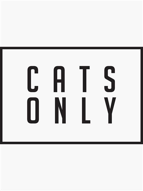 Cats Only Sticker By Amadeusgroup Redbubble