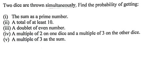 solved two dice are thrown simultaneously find the