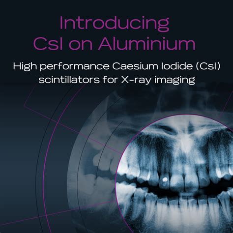 Scintacor Introduces Csi On Aluminium High Performance Caesium Iodide