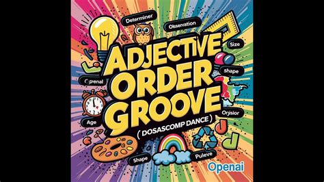 Adjective Order Groove Dosascomp Dance Grammartunes Youtube