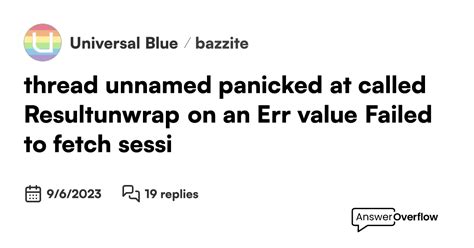 Thread Panicked At Called `resultunwrap` On An `err` Value