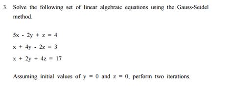 Solved Solve The Following Set Of Linear Algebraic Equations