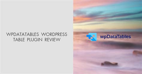 Wpdatatables Wordpress Table Plugin Review 2025 Pros And Cons