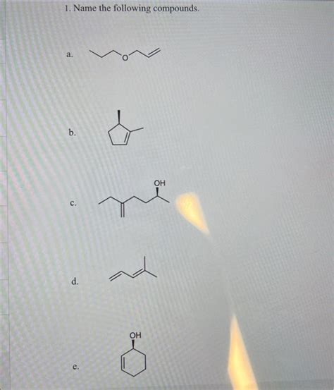 Solved 1 Name The Following Compounds A B C D E Chegg