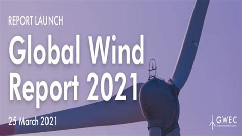 Global Wind Report 2021 2020 Was Best Year For Wind Industry