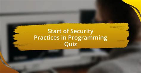 Security Practices In Programming Quiz Sg