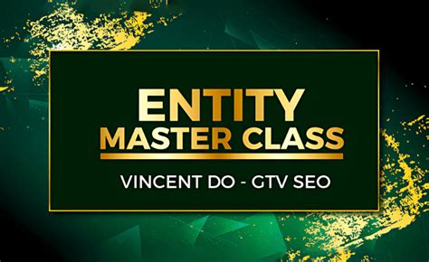 Khóa Học Entity Masterclass Tối Ưu Seo Đỉnh Cao Cùng Gtv Seo