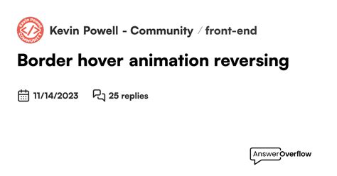Border Hover Animation Reversing Kevin Powell Community
