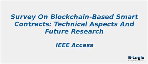 Survey On Blockchain Based Smart Contractstechnical Aspects S Logix
