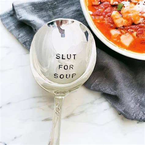 Slut For Soup Stamped Spoon Soup Lover Gift Gift For Her Funny Soup Spoon Etsy
