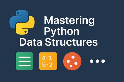 Mastering Python Data Structures Like A Pro Lists Dicts Sets And More By Rohan Mistry Apr