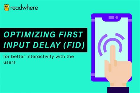 optimizing first input delay fid for better interactivity with the