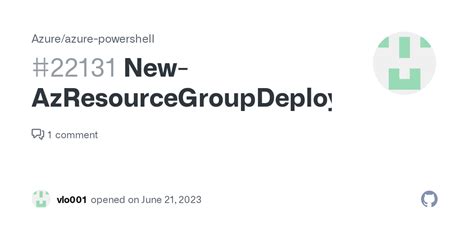 New Azresourcegroupdeployment · Issue 22131 · Azureazure Powershell