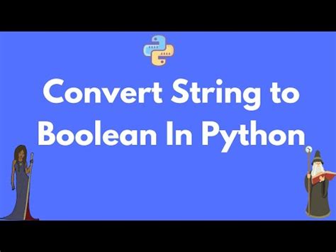 String To Bool Conversion In Python A Comprehensive Guide