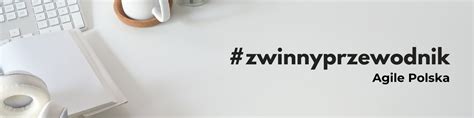 Zwinny Przewodnik 17 03 2025 Agile Polska
