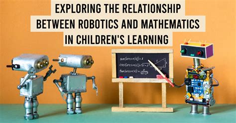 exploring the relationship between robotics and mathematics
