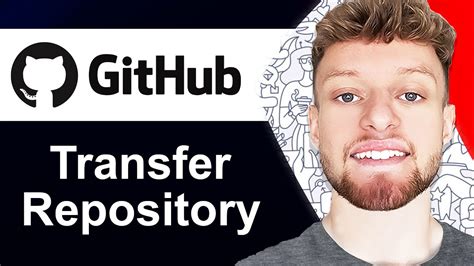 How To Transfer A Github Repository Step By Step Youtube