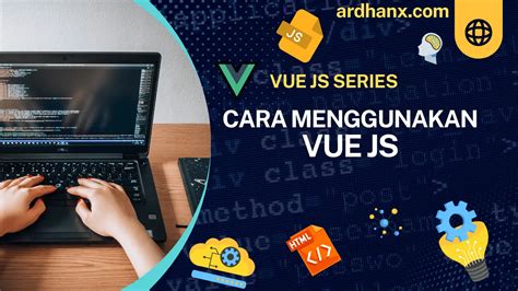 Menggunakan Vue Js Ardhanx