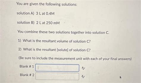 Solved You Are Given The Following Solutions Solution A Chegg